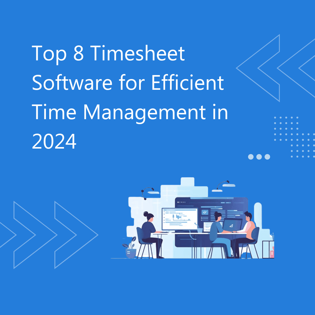 Top 8 Timesheet Software for Efficient Time Management in 2024